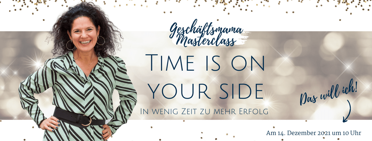 Masterclass Time is on your side - Geschäftsmama